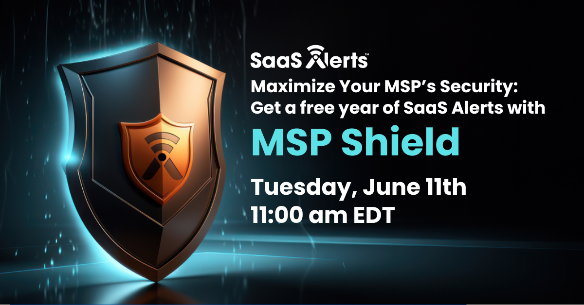 Get a Free Year of SaaS Alerts with MSP Shield | SaaS Alerts